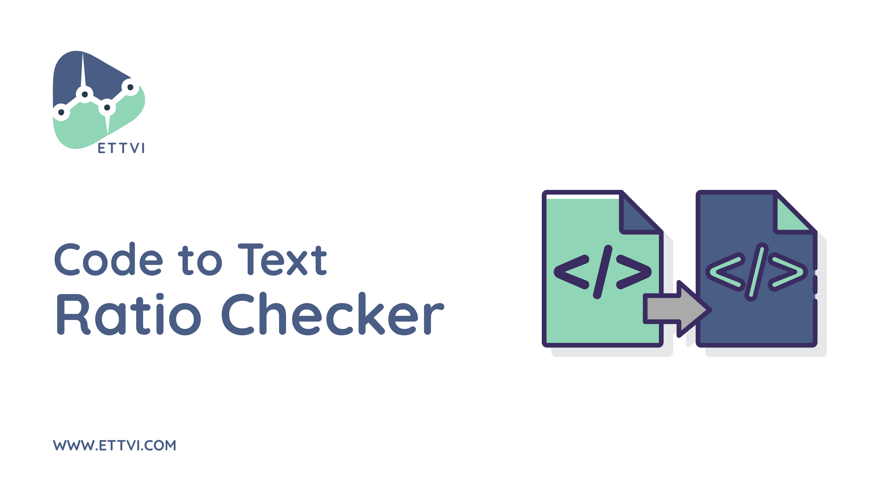 Code to Text Ratio Checker - Free SEO Tool | ETTVI