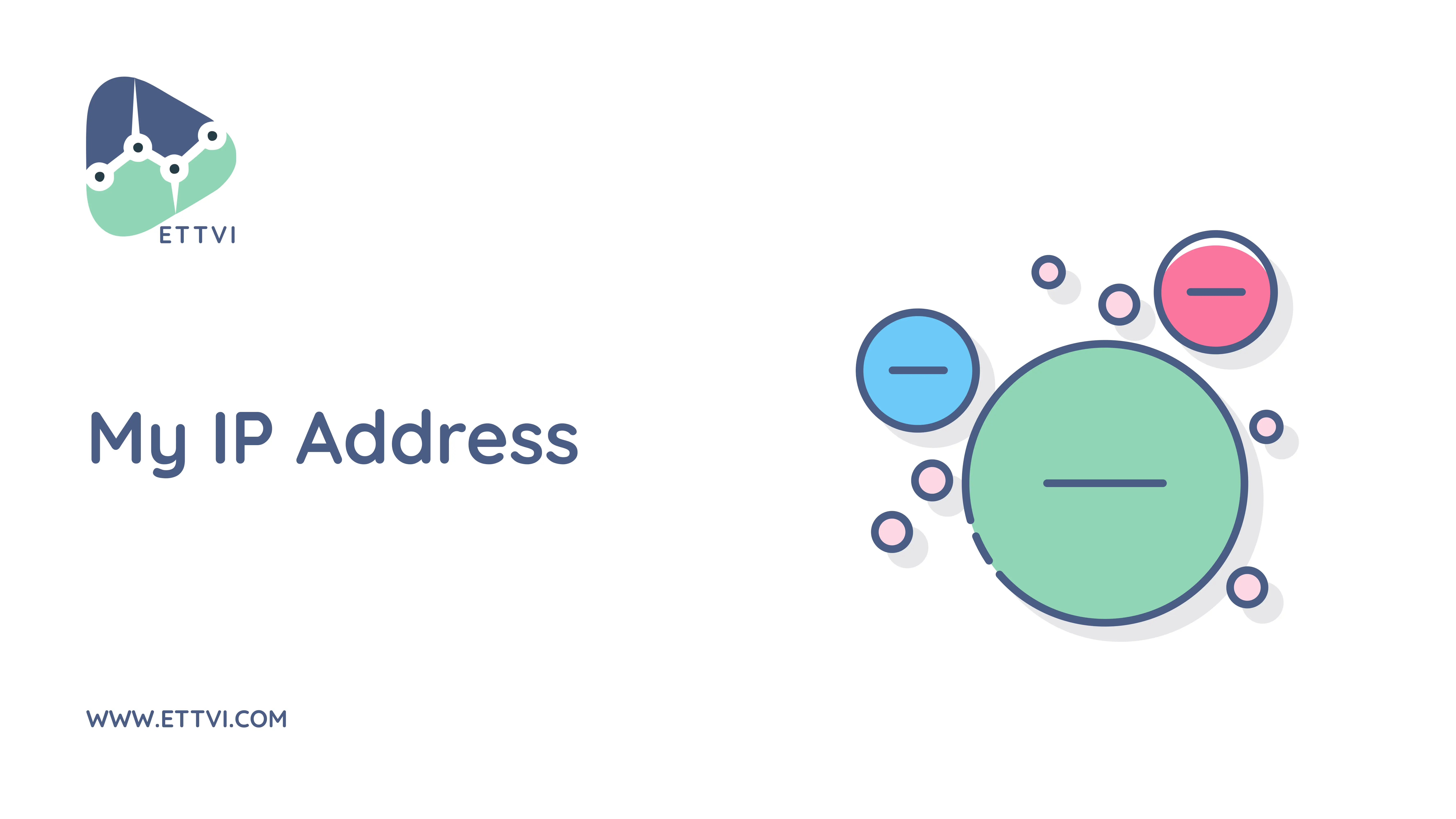 What is My IP? Know Your Public - IPv4 & IPv6 | ETTVI
