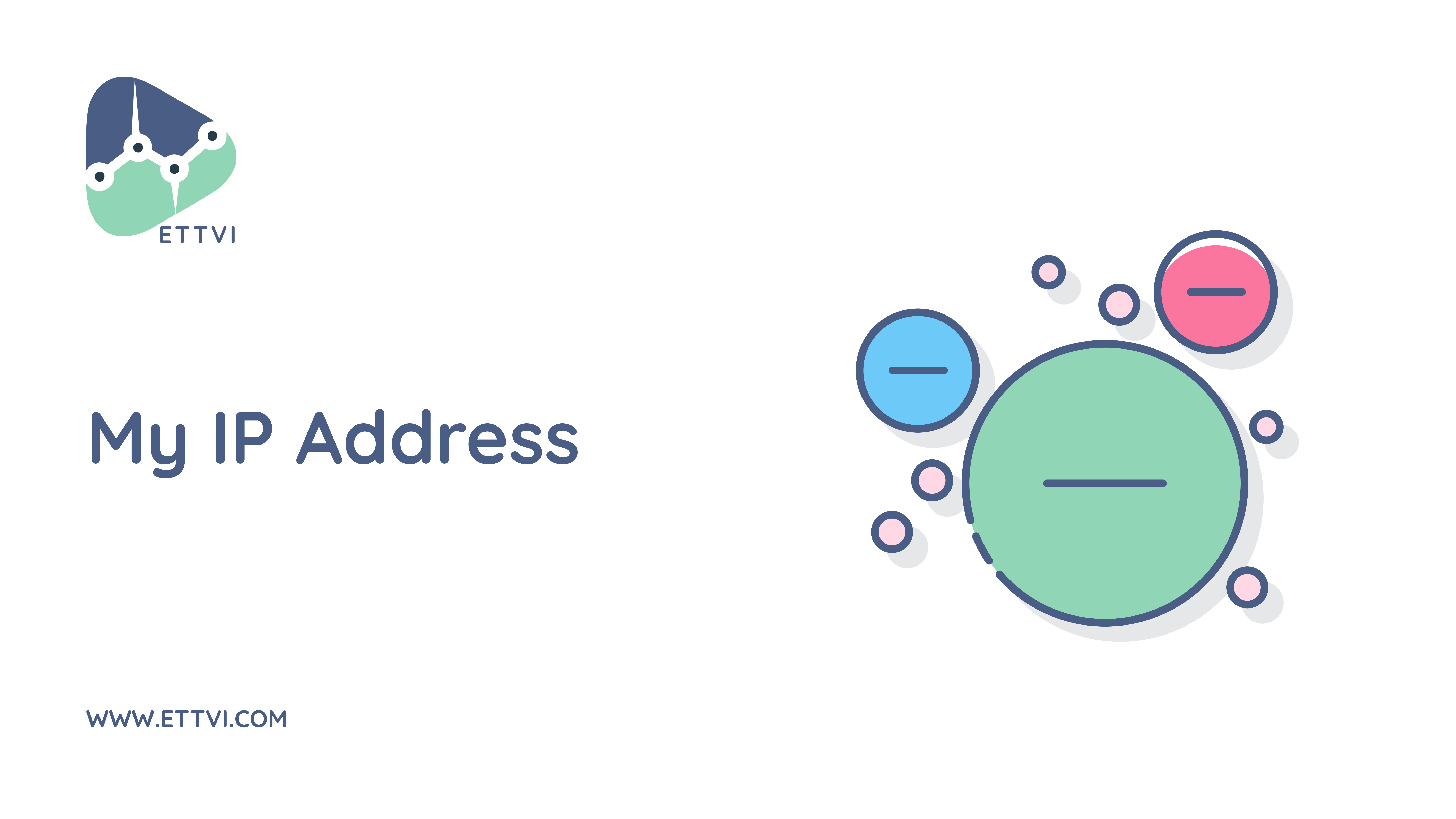 What is My IP? Know Your Public - IPv4 & IPv6 | ETTVI