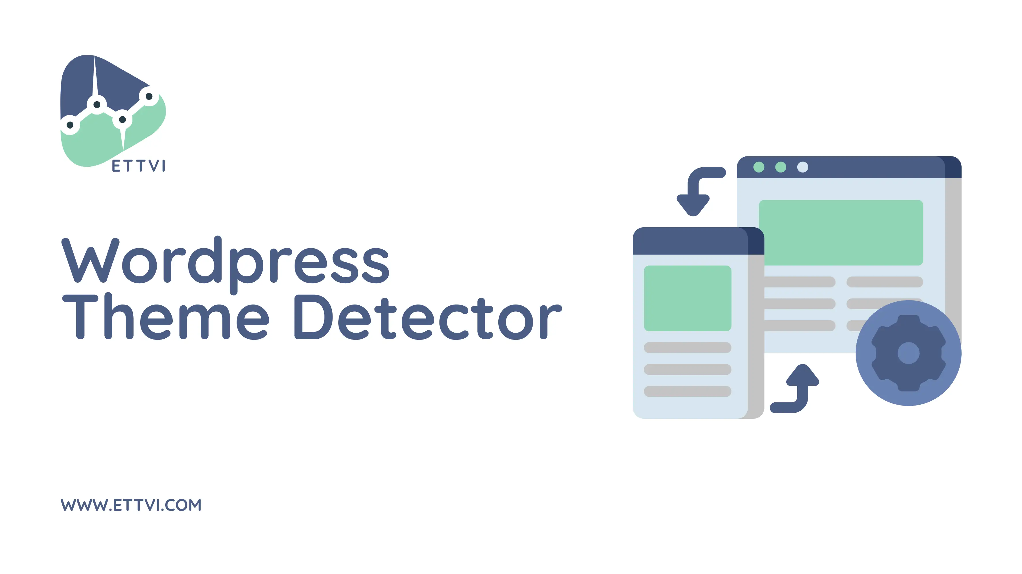 Wordpress Theme Detector - Find out WP Theme of Any Site | ETTVI