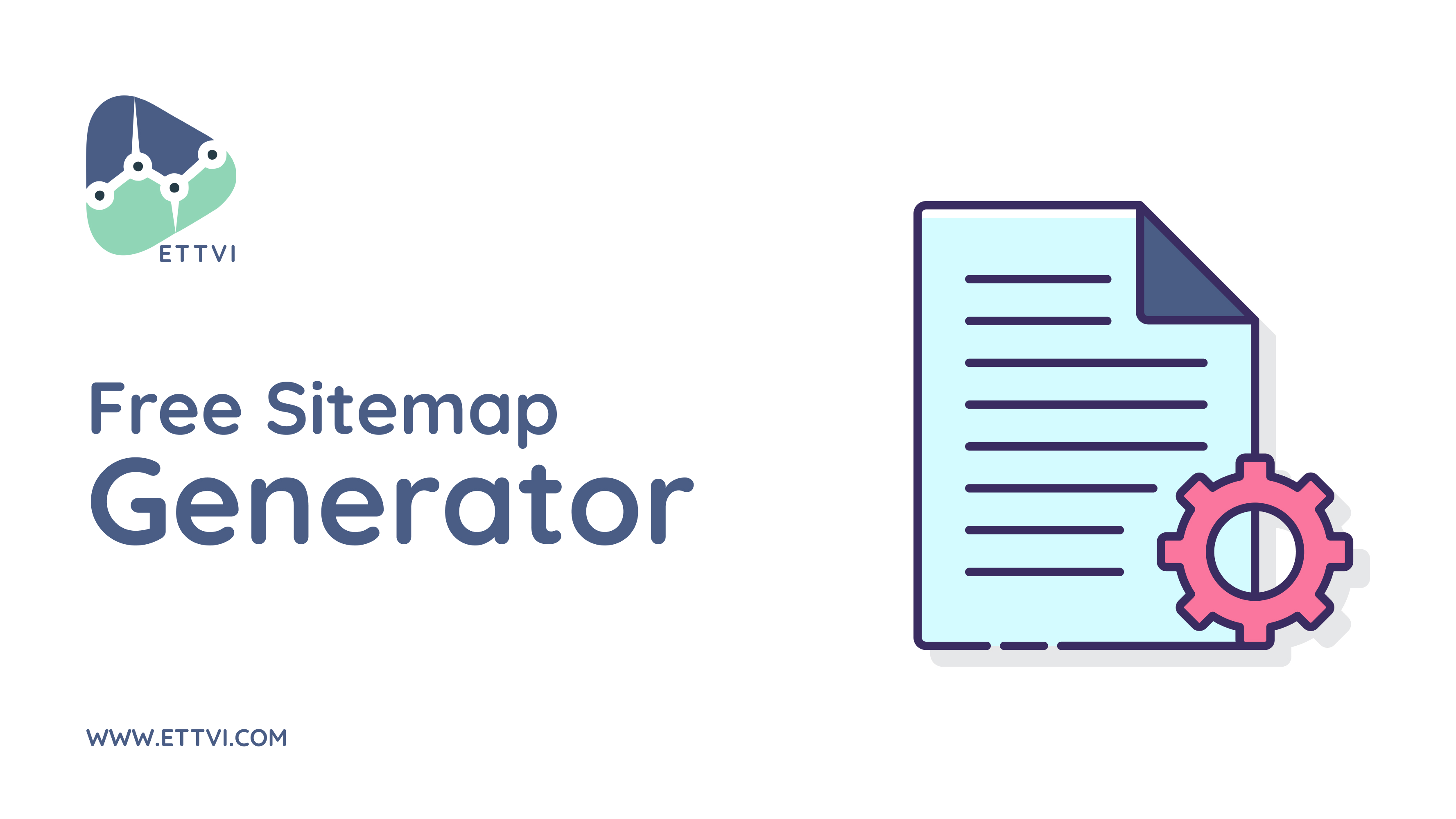 XML Sitemap Generator: Make Your Sitemap Free Online | ETTVI